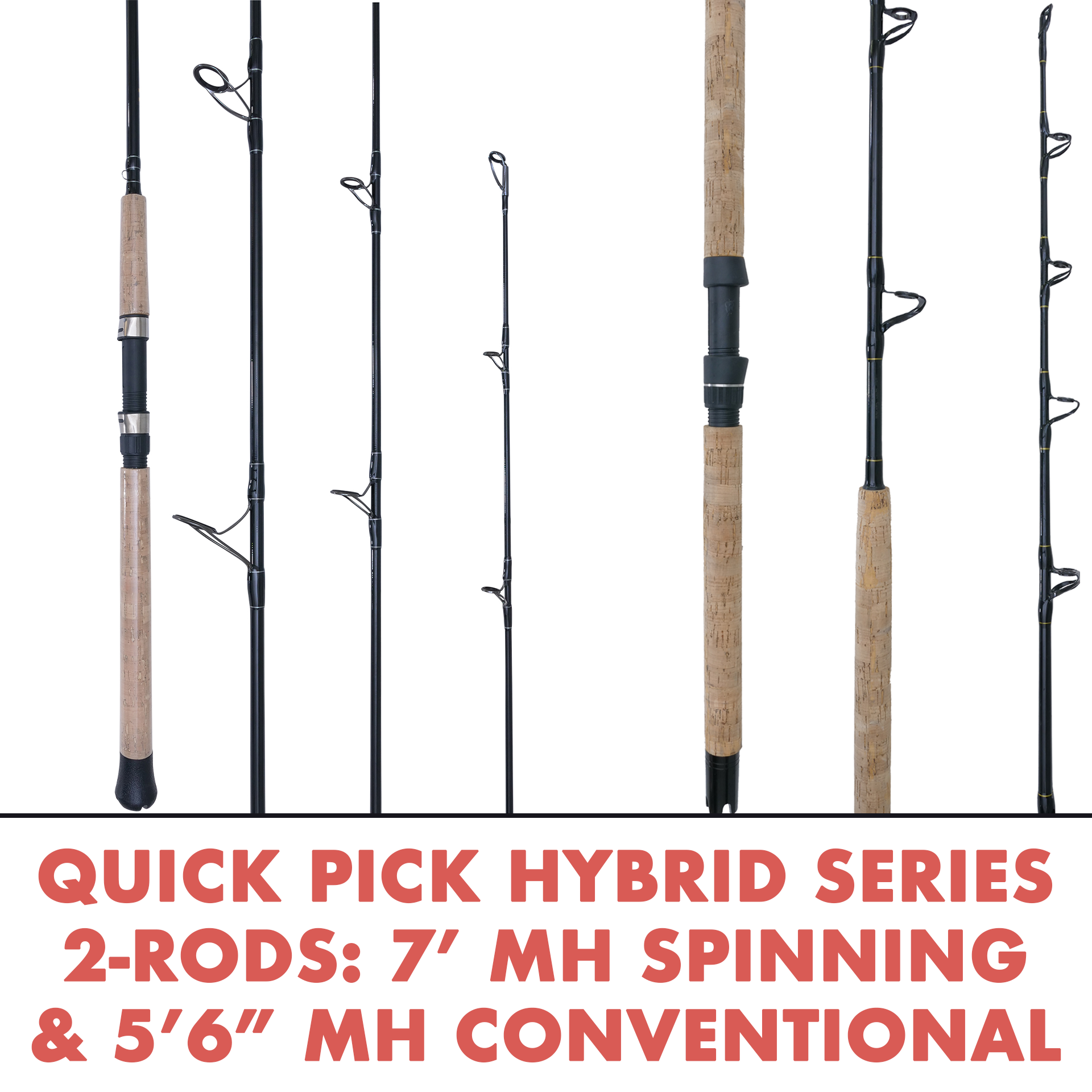 Hybrid System Rods: 1 Each 5' 6" MH Conventional & 7' MH Inshore / Off